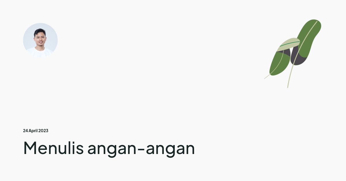 Iosi Pratama - Menulis angan-angan